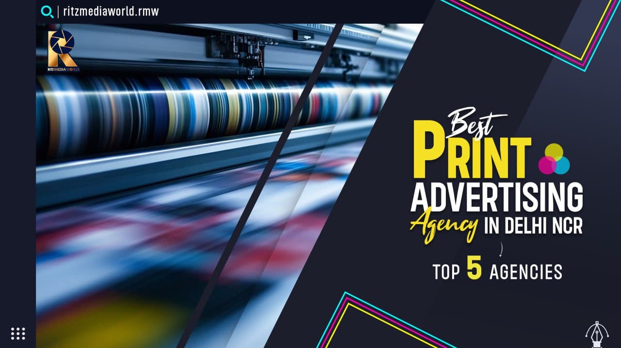 Best Print Advertising Agency in Delhi NCR – Firms That Help Brands ...