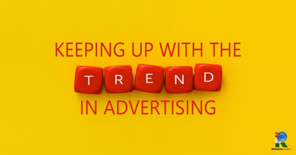 Keeping Up With Current Events and Trends is Crucial Advertising