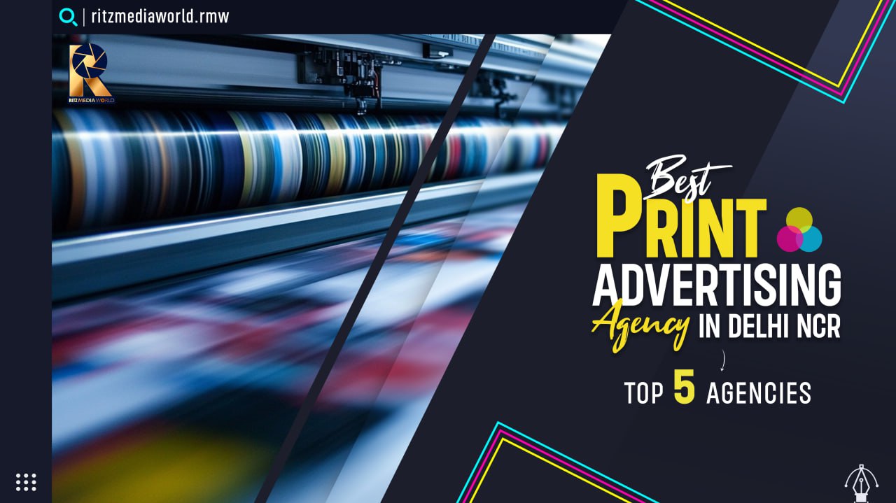 Best Print Advertising Agency in Delhi NCR – Firms That Help Brands ...